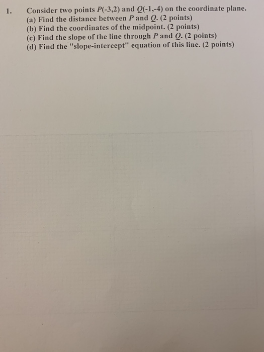 Solved 1. Consider two points P(-3,2) and Q-1,-4) on the | Chegg.com