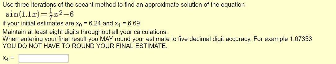 Solved Use Three Iterations Of The Secant Method To Find An