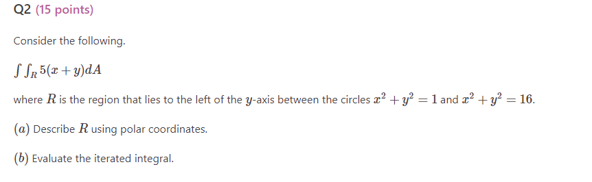 Solved Q2 (15 ﻿points)Consider the following.∬R5(x+y)dAwhere | Chegg.com