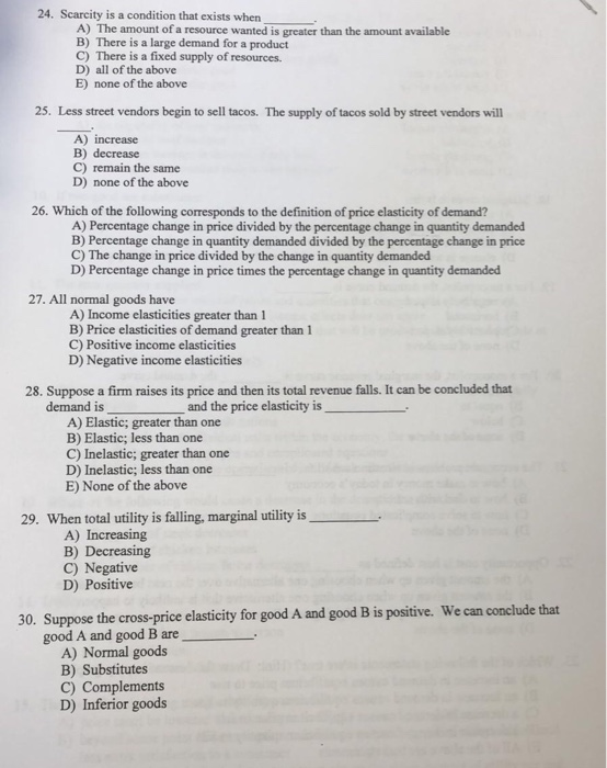 Solved 24. Scarcity is a condition that exists when A) The | Chegg.com