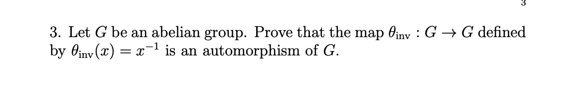 Solved 3. Let G be an abelian group. Prove that the map Oiny | Chegg.com