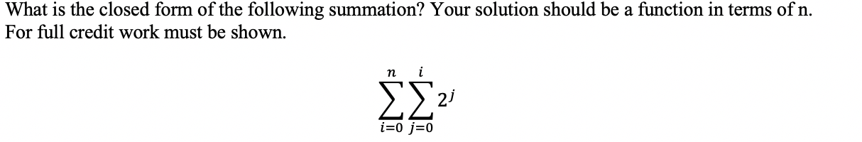 Solved What is the closed form of the following summation? | Chegg.com
