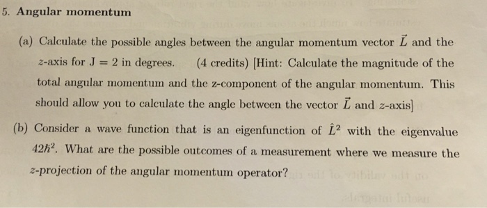 Solved 5. Angular momentum (a) Calculate the possible angles | Chegg.com