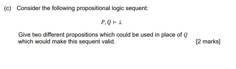 Solved (c) Consider the following propositional logic | Chegg.com