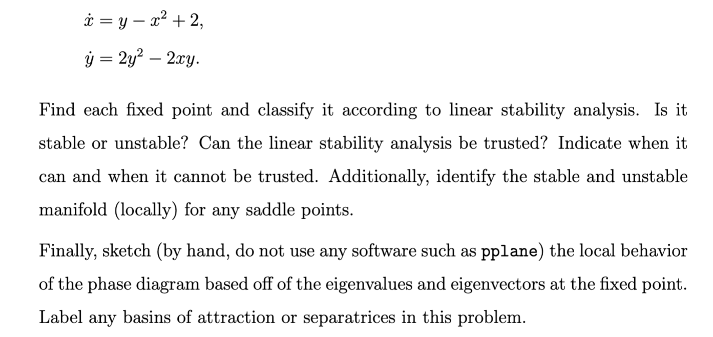 Solved x˙=y−x2+2,y˙=2y2−2xy Find each fixed point and | Chegg.com