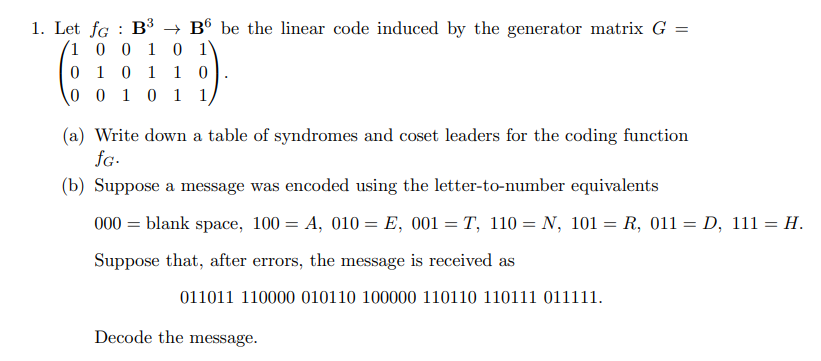 Solved 1. Let fG B³ → B6 be the linear code induced by the | Chegg.com