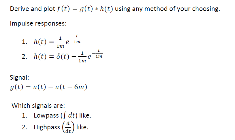 Solved Derive and plot f(t)=g(t)∗h(t) using any method of | Chegg.com
