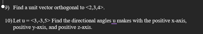 Solved 9) Find a unit vector orthogonal to \\( \\langle | Chegg.com