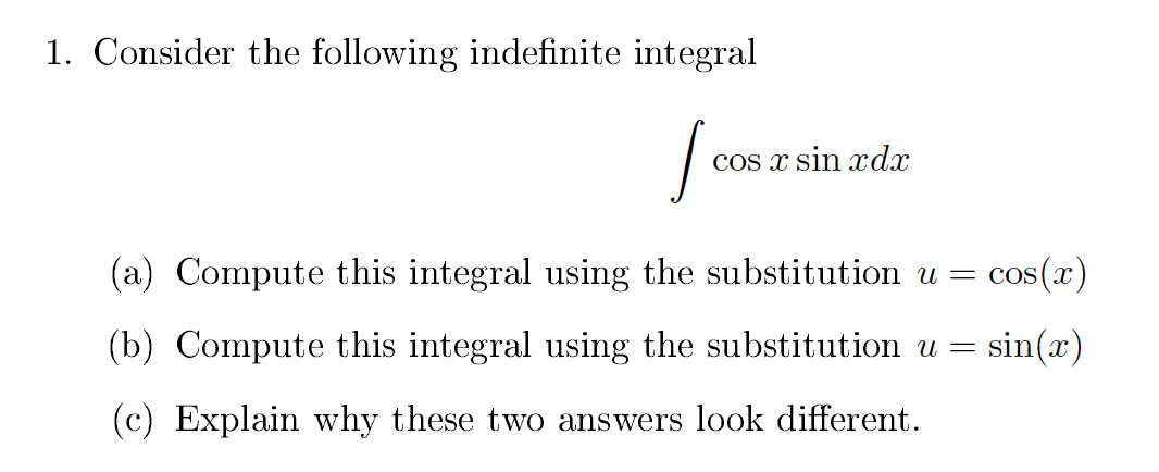 Solved 1. Consider the following indefinite integral | Chegg.com