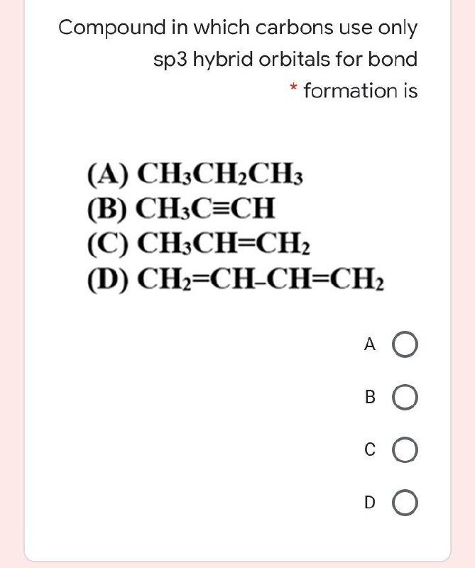 Solved Compound in which carbons use only sp3 hybrid | Chegg.com