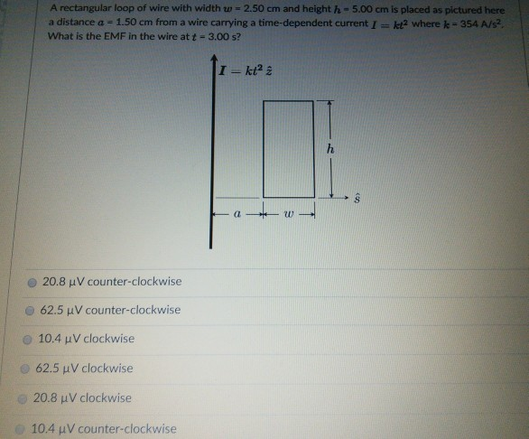 Solved A rectangular loop of wire with width w = 2.50 cm and | Chegg.com