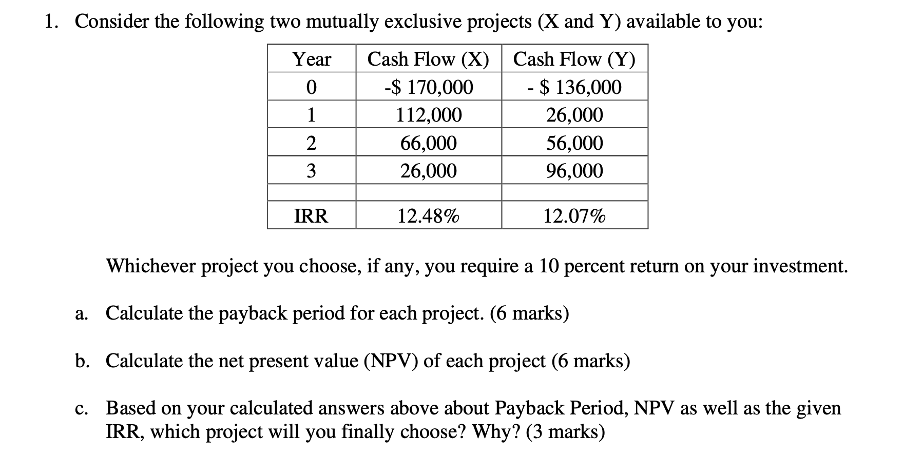 Solved 1. Consider the following two mutually exclusive | Chegg.com