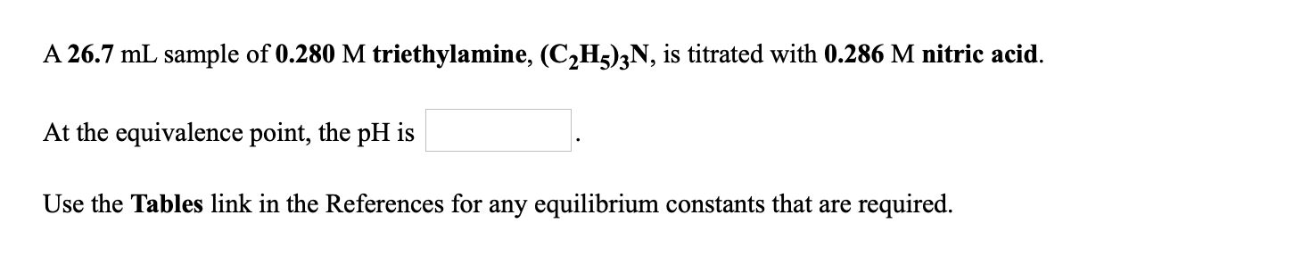 Solved A 26.7 mL sample of 0.280 M triethylamine, (C2H5)3N, | Chegg.com
