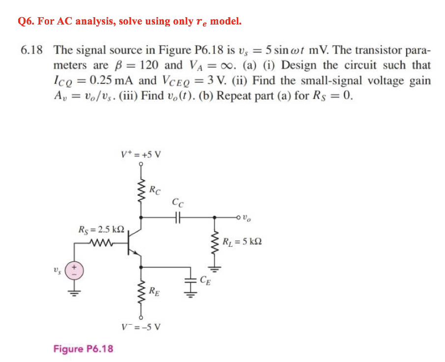 Solved Q6. For AC analysis, solve using only re model. 6.18 | Chegg.com