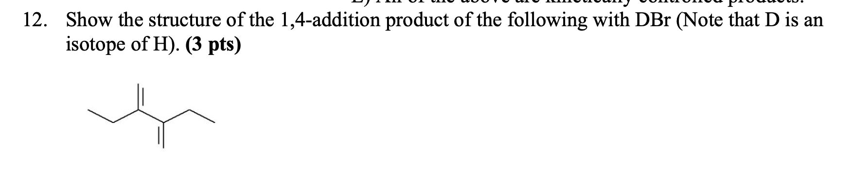 Solved 12. Show the structure of the 1,4-addition product of | Chegg.com
