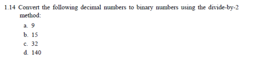 Solved 1.14 Convert the following decimal numbers to binary | Chegg.com