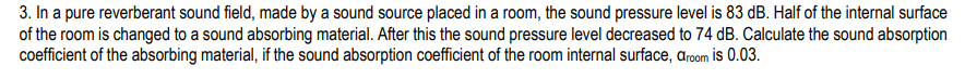 Solved 3. In a pure reverberant sound field, made by a sound | Chegg.com