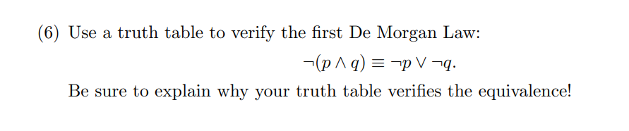 Solved (6) Use a truth table to verify the first De Morgan | Chegg.com