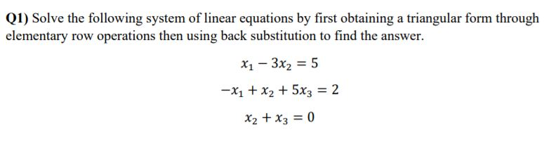 Solved Q1) Solve the following system of linear equations by | Chegg.com