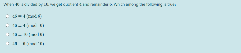 Solved When 46 is divided by 10, we get quotient 4 and | Chegg.com