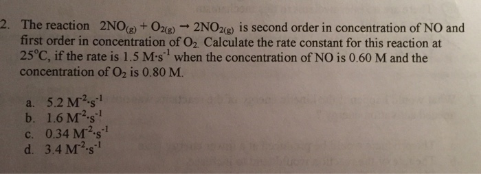 Solved 2. The reaction 2NO(g) + O2(g) → 2NO2(g) is second | Chegg.com