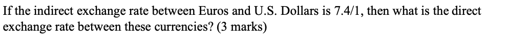 Solved If the indirect exchange rate between Euros and U.S. | Chegg.com