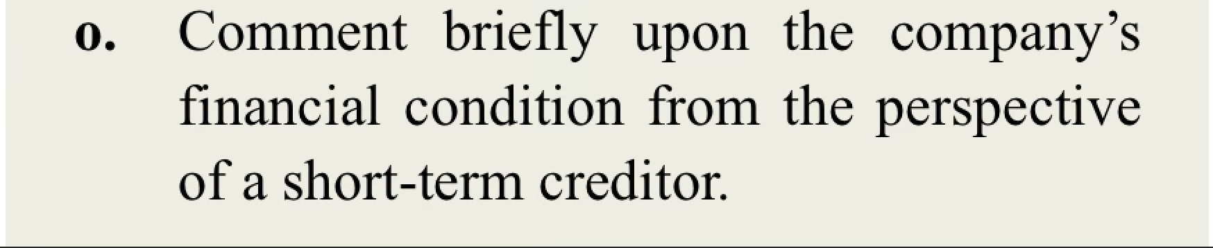 Solved Comment briefly upon the company's financial | Chegg.com