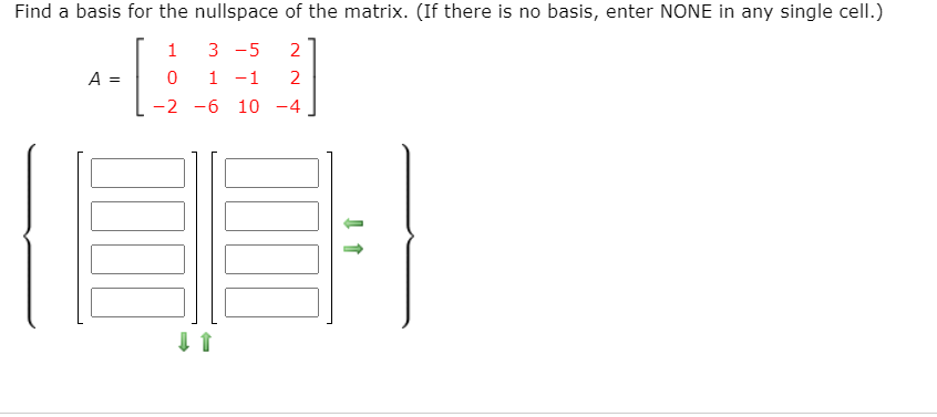 Solved Find a basis for the nullspace of the matrix. (If | Chegg.com