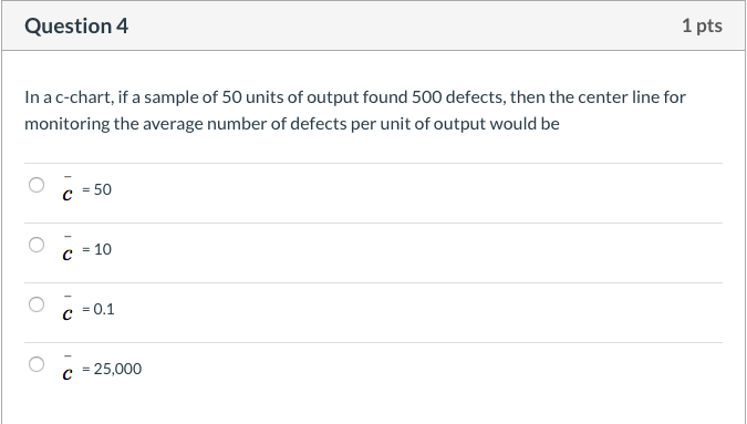 Solved Question 4 1 pts In a c-chart, if a sample of 50 | Chegg.com