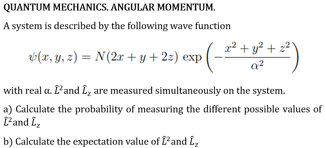 Solved QUANTUM MECHANICS. ANGULAR MOMENTUM. A system is | Chegg.com