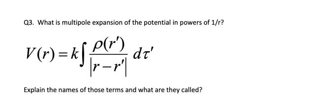 Solved Q3. What is multipole expansion of the potential in | Chegg.com