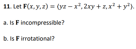 Solved 11. Let F(x,y,z)= yz−x2,2xy+z,x2+y2 . a. Is F | Chegg.com