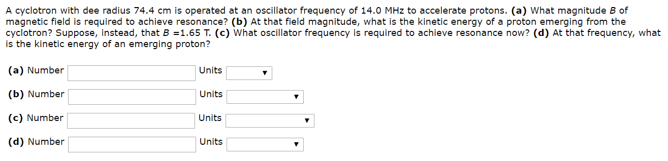 Solved A cyclotron with dee radius 74.4 cm is operated at an | Chegg.com