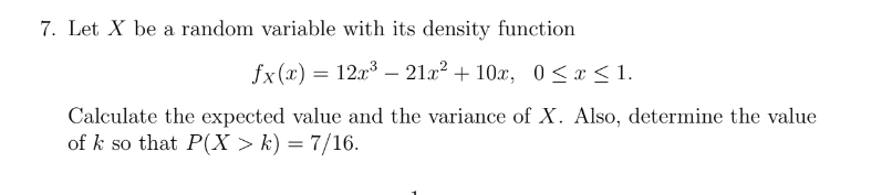 Solved 7. Let X be a random variable with its density | Chegg.com