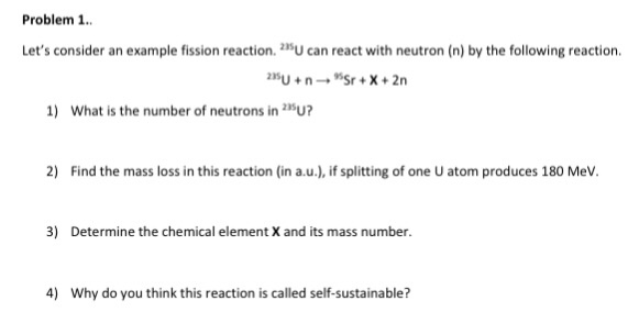 Solved Problem 1. Let's consider an example fission | Chegg.com