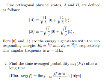 Two orthogonal physical states, A and B, are defined | Chegg.com