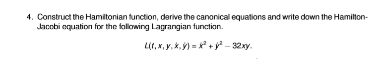 Solved 4. Construct the Hamiltonian function, derive the | Chegg.com