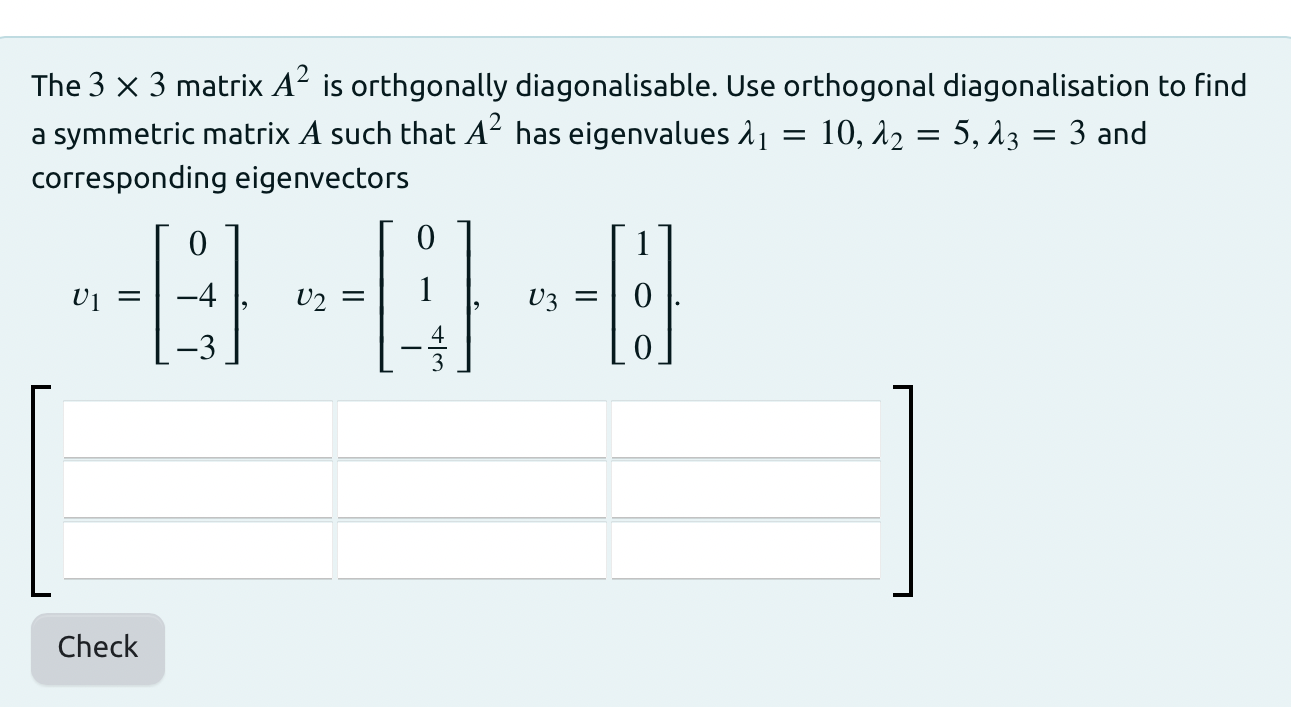 Solved The 3×3 matrix A2 is orthgonally diagonalisable. Use | Chegg.com
