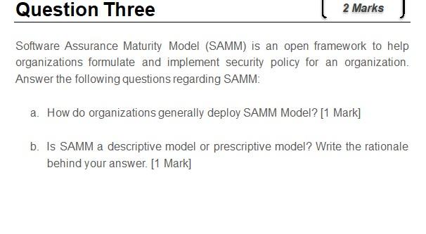 Solved Question Three 2 Marks Software Assurance Maturity | Chegg.com