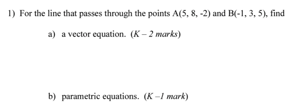 Solved For the line that passes through the points A(5,8,−2) | Chegg.com