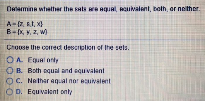 Solved Determine whether the sets are equal, equivalent, | Chegg.com