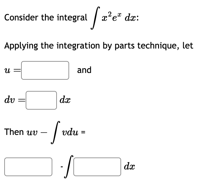 Solved Consider the integral ∫x2exdx : Applying the | Chegg.com