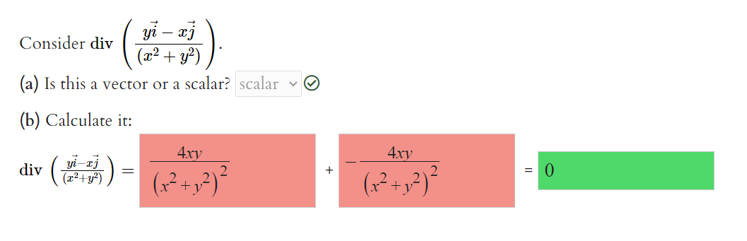Solved Consider div((x2+y2)yi−xj). (a) Is this a vector or a | Chegg.com
