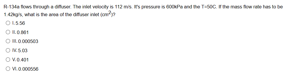 Solved R-134a flows through a diffuser. The inlet velocity | Chegg.com