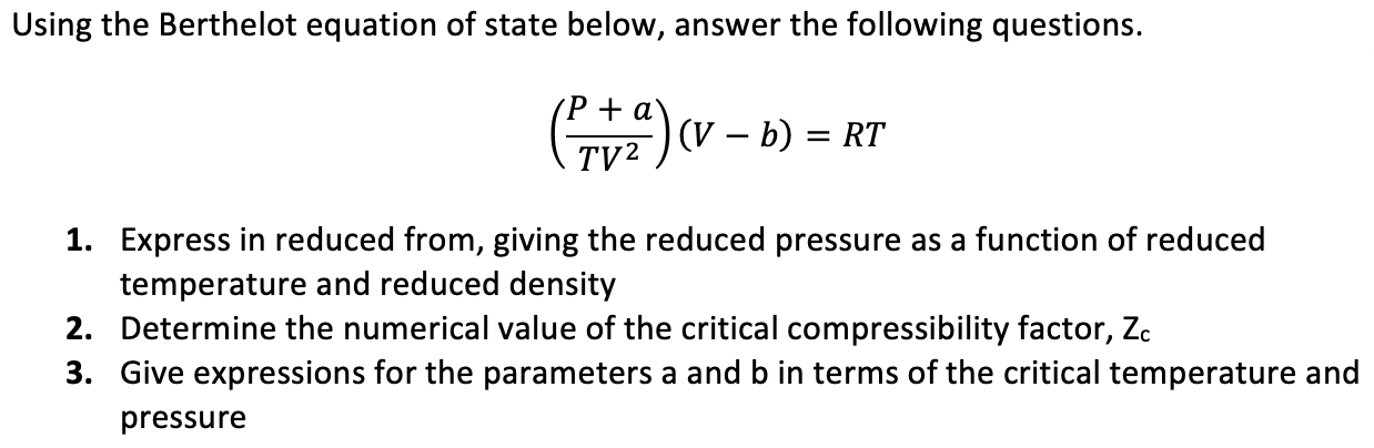 Solved Using the Berthelot equation of state below, answer | Chegg.com