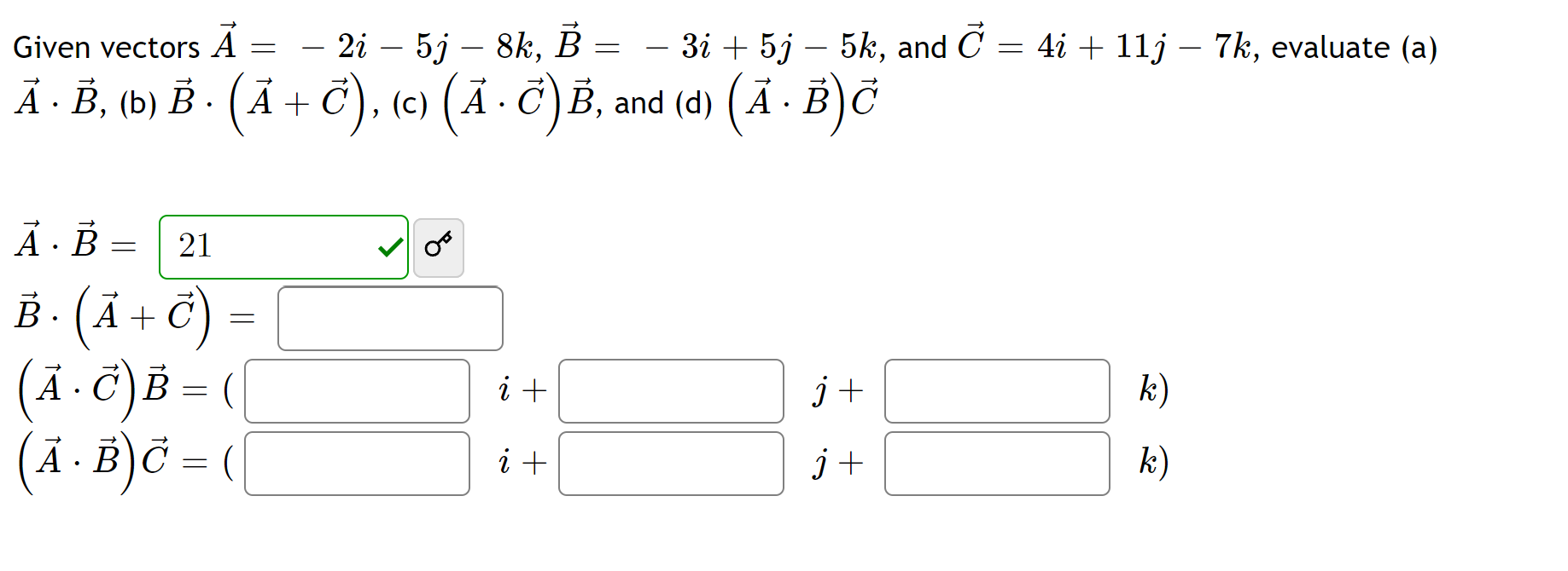 Solved Given vectors A – 2i – 5j – 8k, B = - 3i + 5j – 5k, | Chegg.com