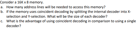 Solved Consider a 16K x 8 memory. a. How many address lines | Chegg.com