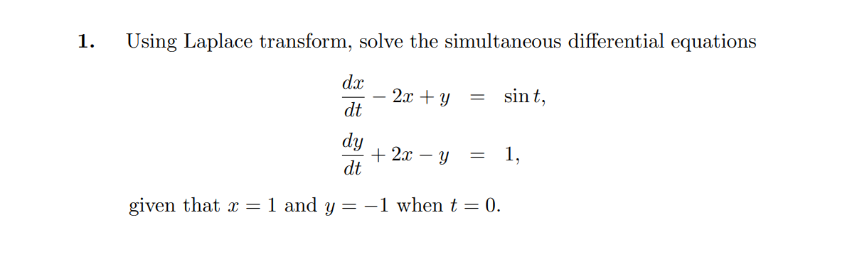 Solved 1. Using Laplace transform, solve the simultaneous | Chegg.com