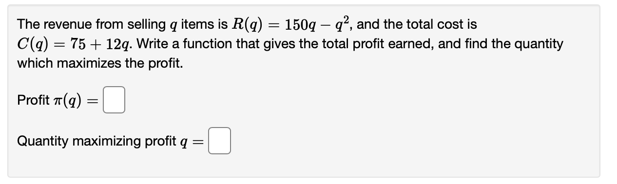 Solved The revenue from selling q items is R(q)=150q−q2, and | Chegg.com