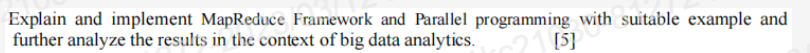 Solved Explain and implement MapReduce Framework and | Chegg.com